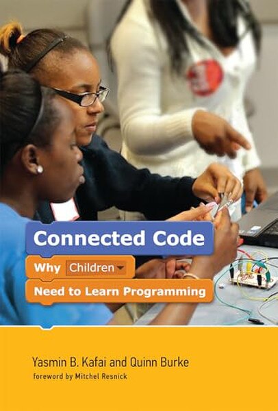 Connected Code : Why Children Need To Learn Programming